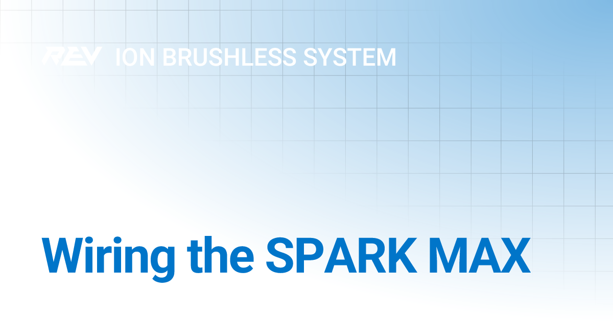 Wiring the SPARK MAX | REV Robotics Documentation