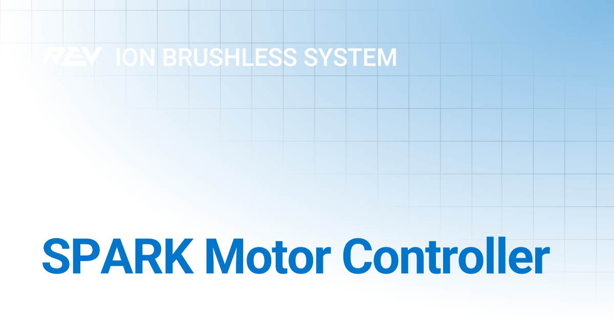 SPARK Motor Controller | REV Robotics Documentation