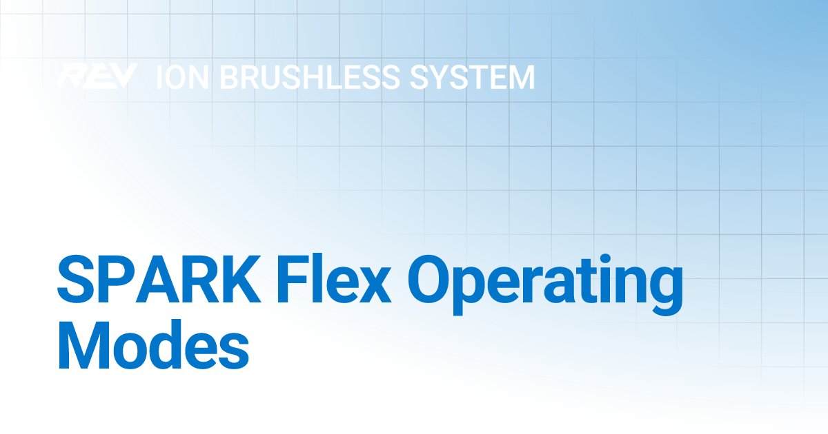SPARK Flex Operating Modes | REV Robotics Documentation