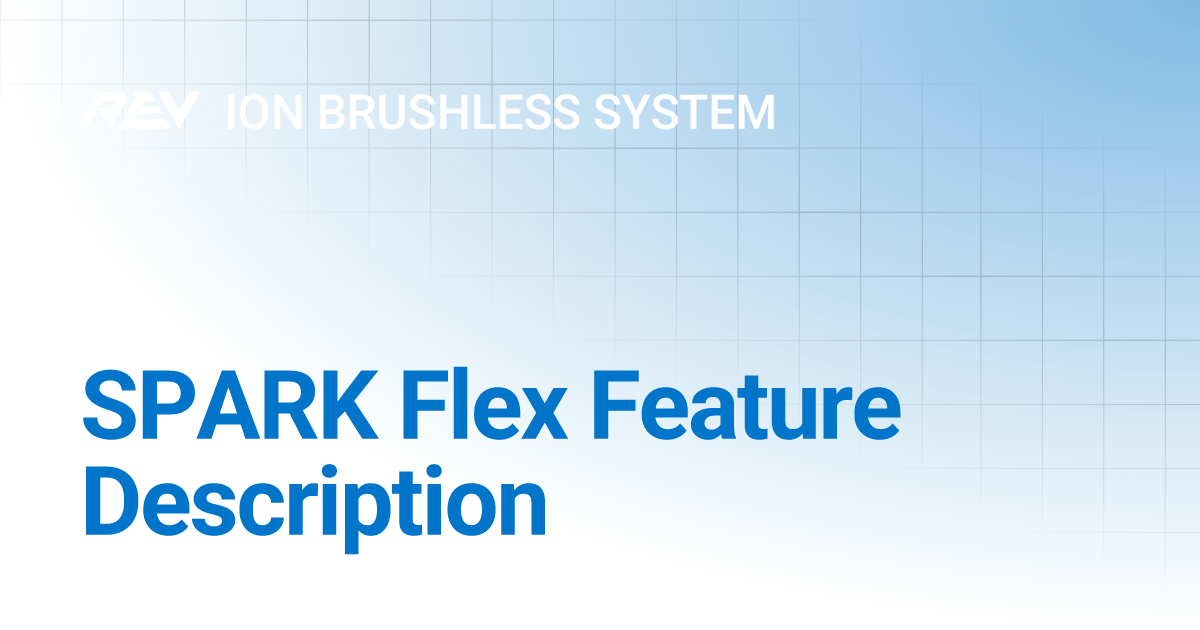SPARK Flex Feature Description | REV Robotics Documentation
