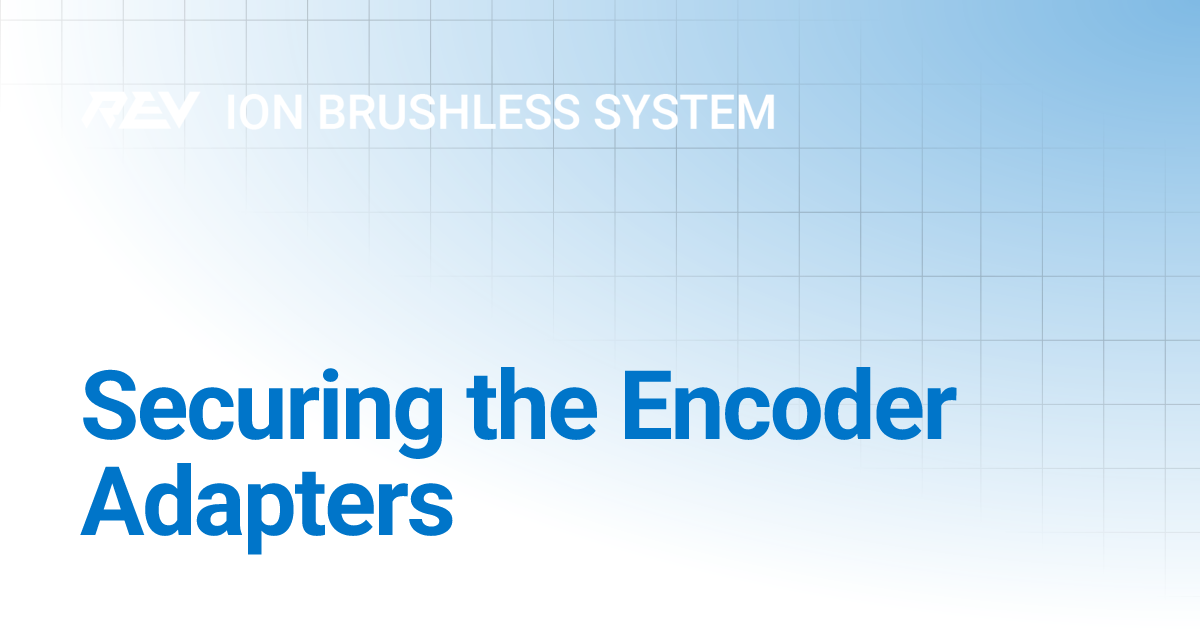 Securing the Encoder Adapters | REV ION Brushless | REV Robotics ...