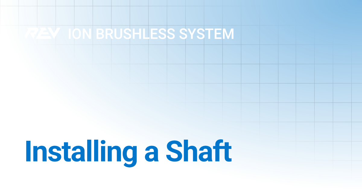 Installing a Shaft | REV Robotics Documentation