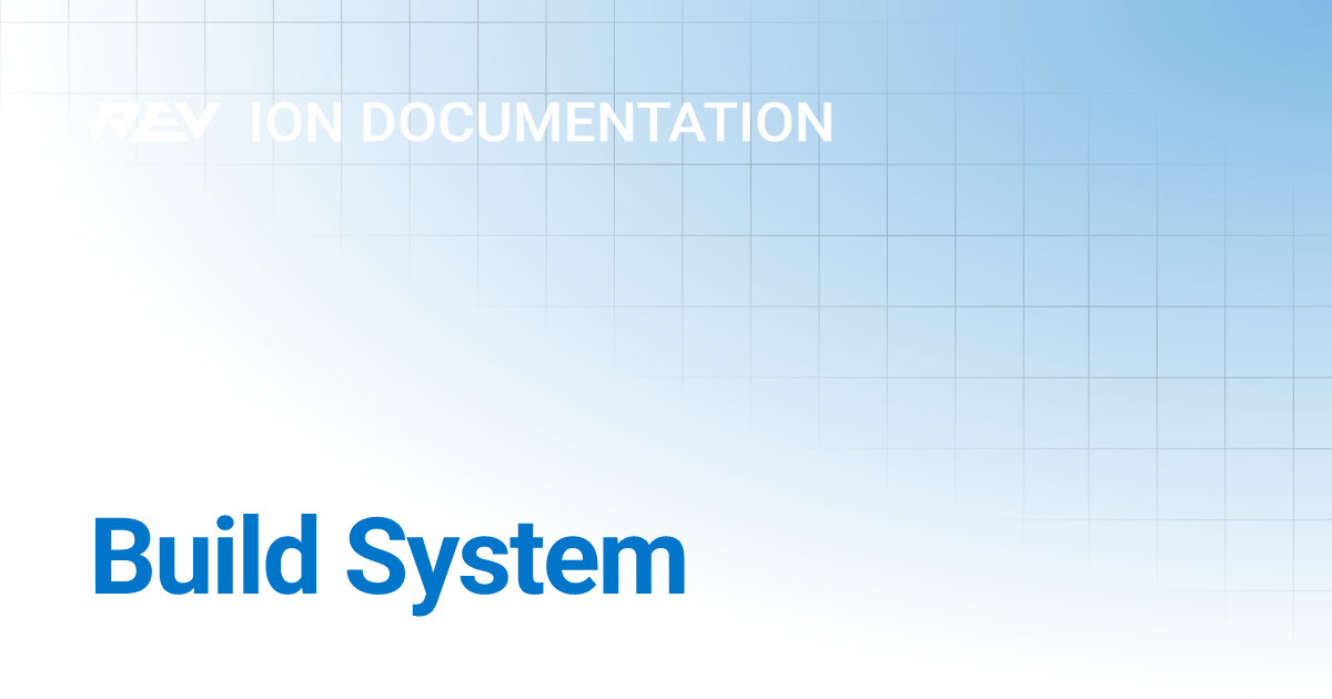 Build System | REV Robotics Documentation