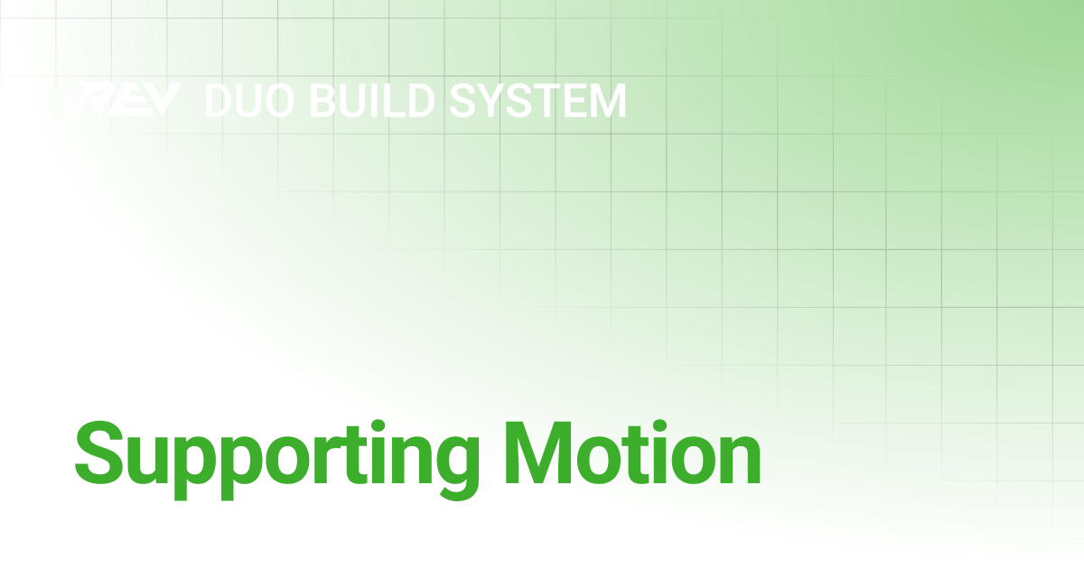 Supporting Motion | REV Robotics Documentation