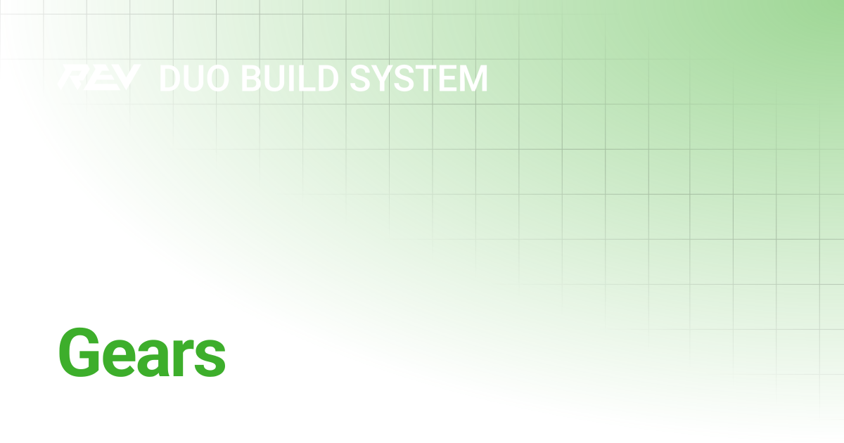 Gears | REV DUO Build System | REV Robotics Documentation