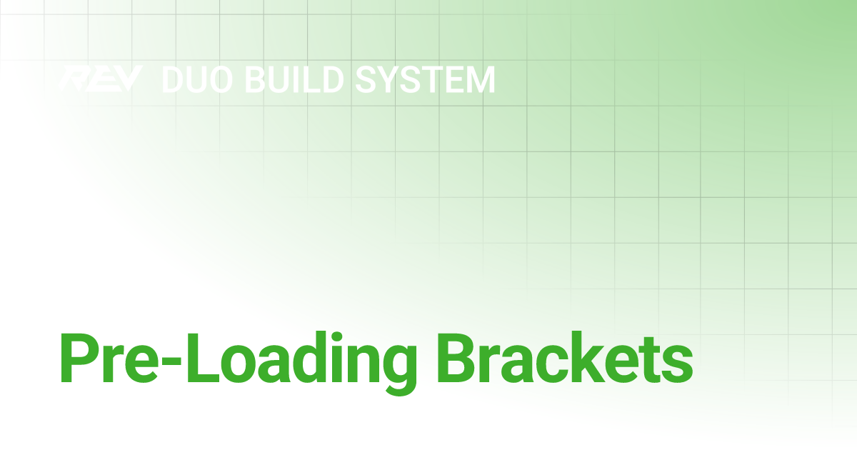 Pre-Loading Brackets | REV DUO Build System | REV Robotics Documentation