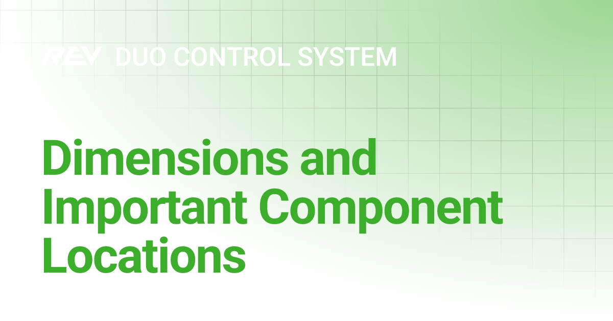 Dimensions and Important Component Locations | REV Robotics Documentation