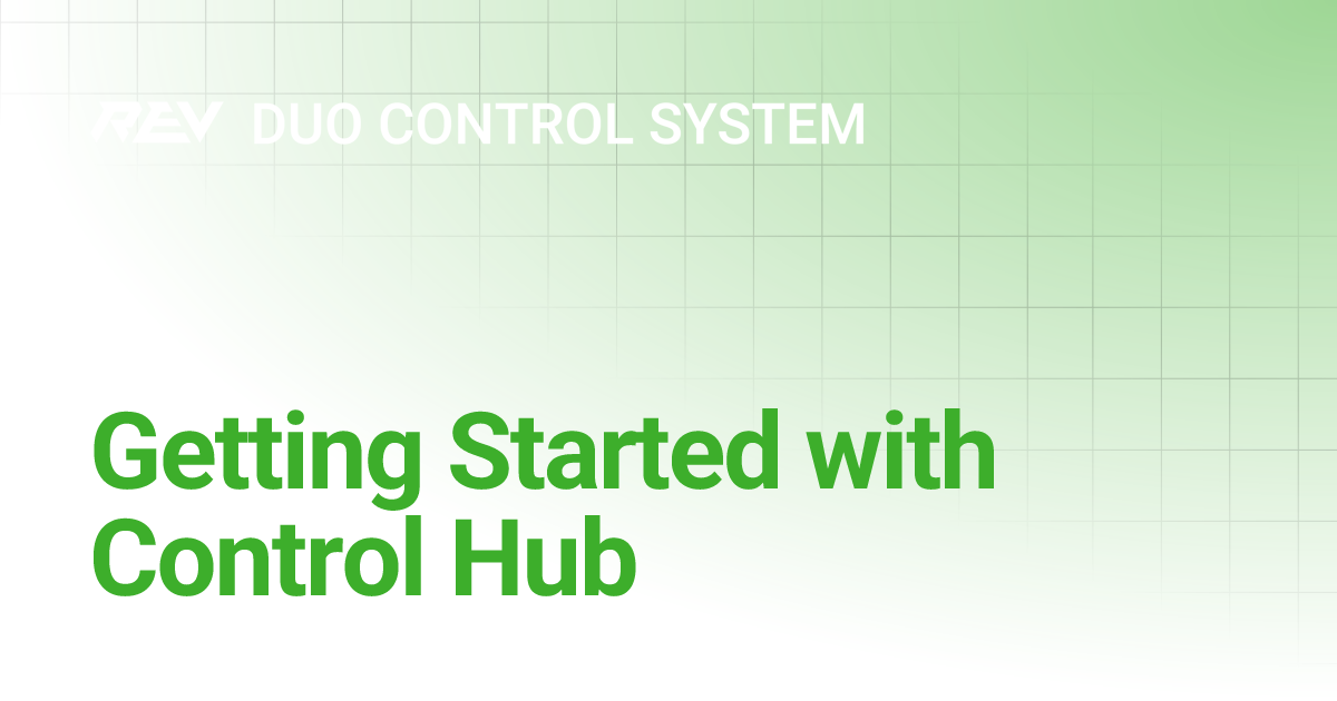 Getting Started with Control Hub | REV Robotics Documentation
