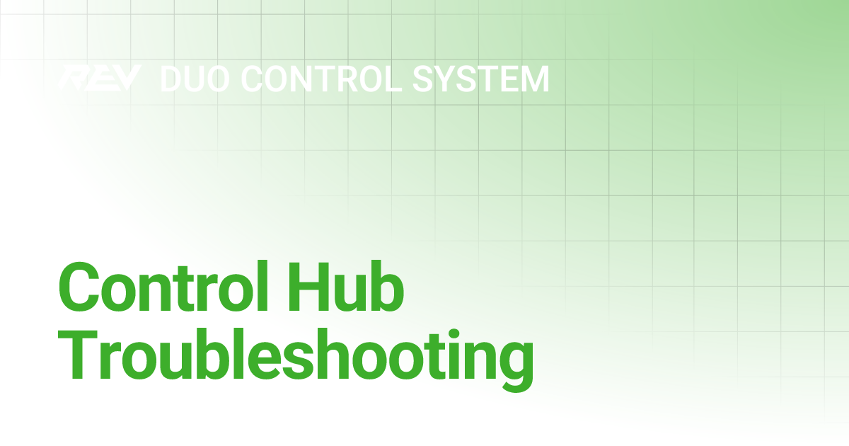Control Hub Troubleshooting | REV Robotics Documentation