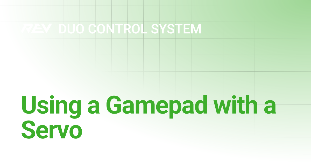 Using a Gamepad with a Servo | REV Robotics Documentation