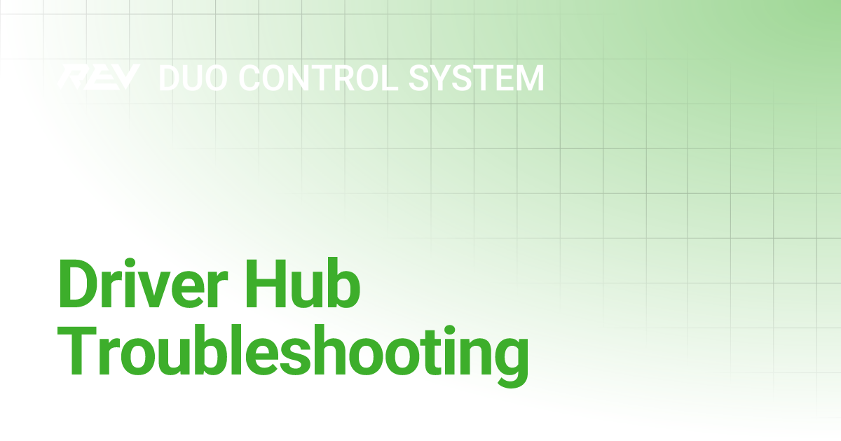 Driver Hub Troubleshooting | REV Robotics Documentation