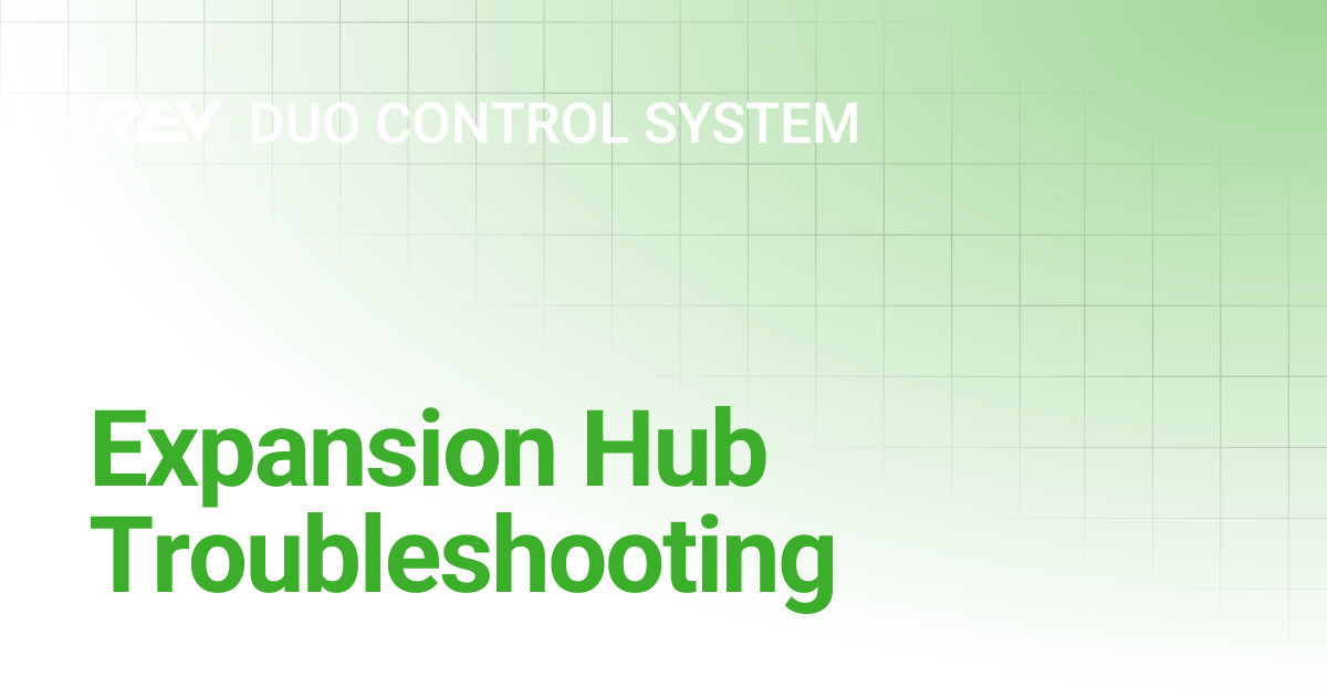 Expansion Hub Troubleshooting | REV Robotics Documentation