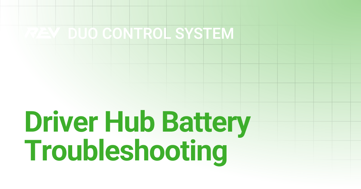 Driver Hub Battery Troubleshooting | REV Robotics Documentation