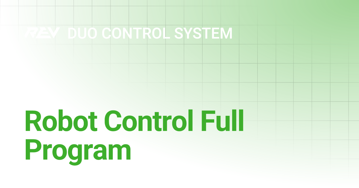 Robot Control Full Program | REV Robotics Documentation