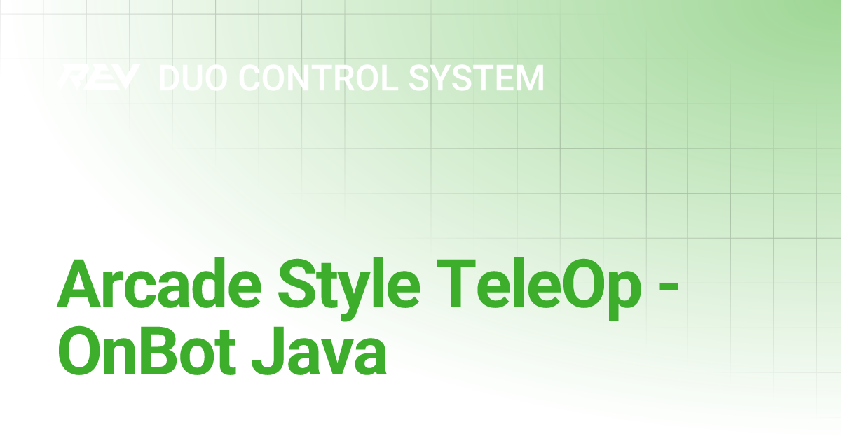 Arcade Style TeleOp - OnBot Java | REV DUO Control System | REV ...