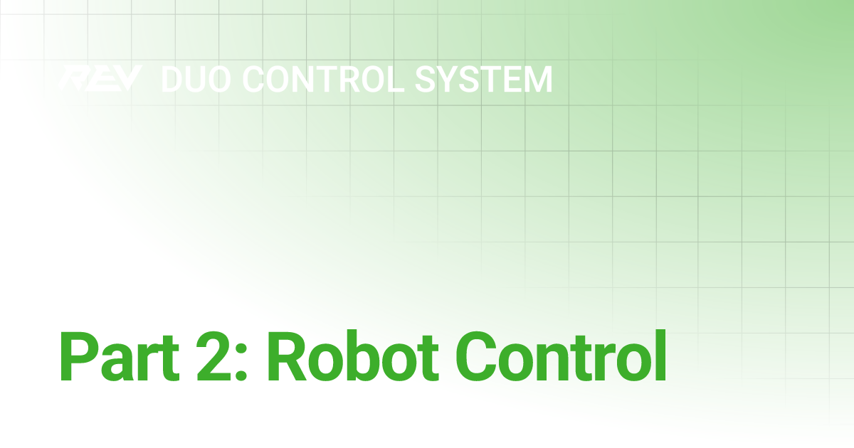 Part 2: Robot Control | REV Robotics Documentation