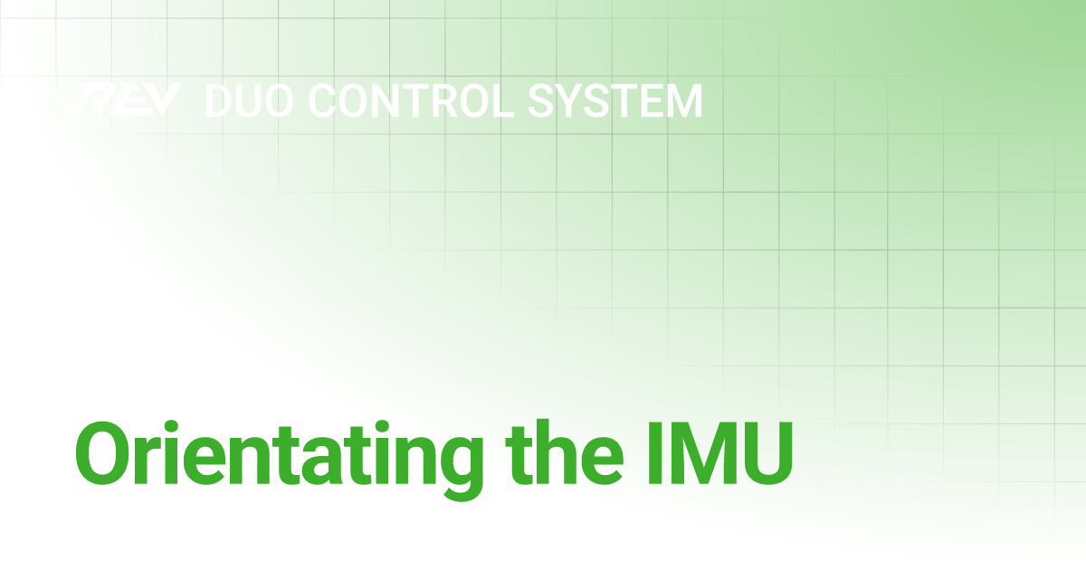 Orientating the IMU | REV Robotics Documentation
