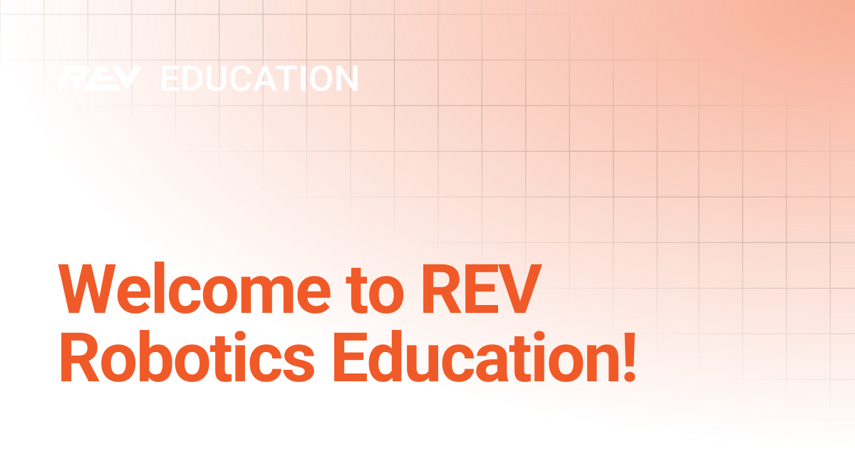 Welcome to REV Robotics Education! | Education Welcome | REV Robotics ...