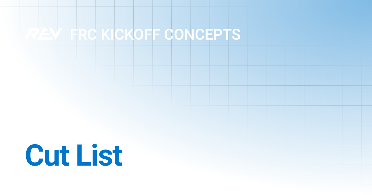 Cut List | FRC Kickoff Concepts | REV Robotics Documentation