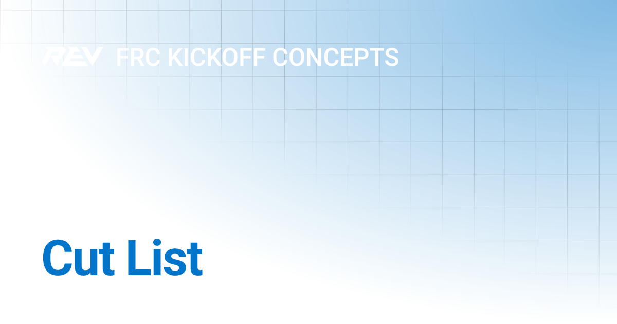 Cut List | FRC Kickoff Concepts | REV Robotics Documentation