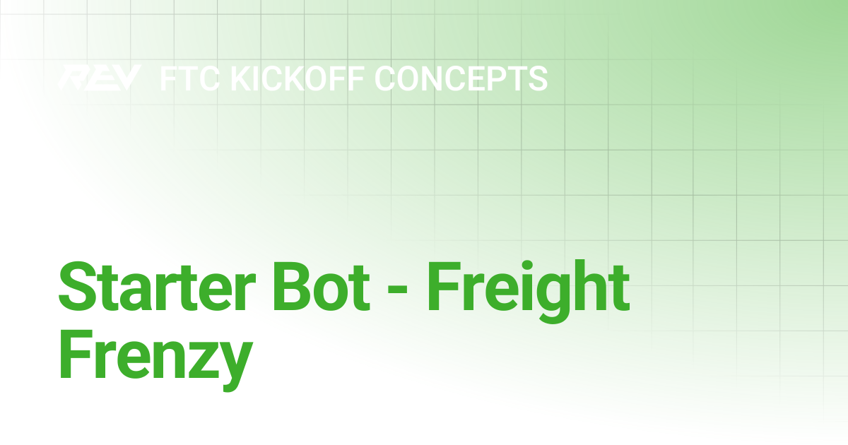 Starter Bot - Freight Frenzy | FTC Kickoff Concepts | REV Robotics ...