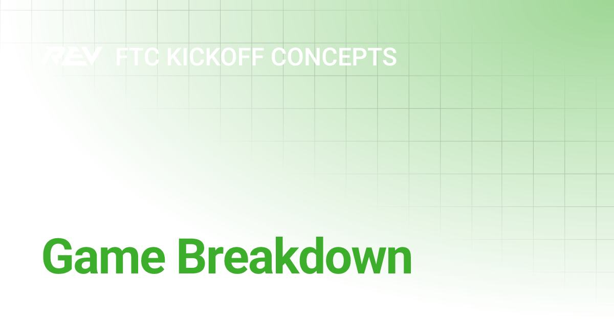 Game Breakdown | REV Robotics Documentation