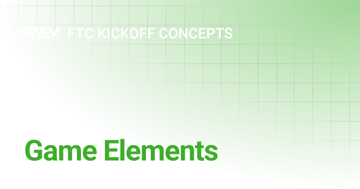 Game Elements | FTC Kickoff Concepts | REV Robotics Documentation