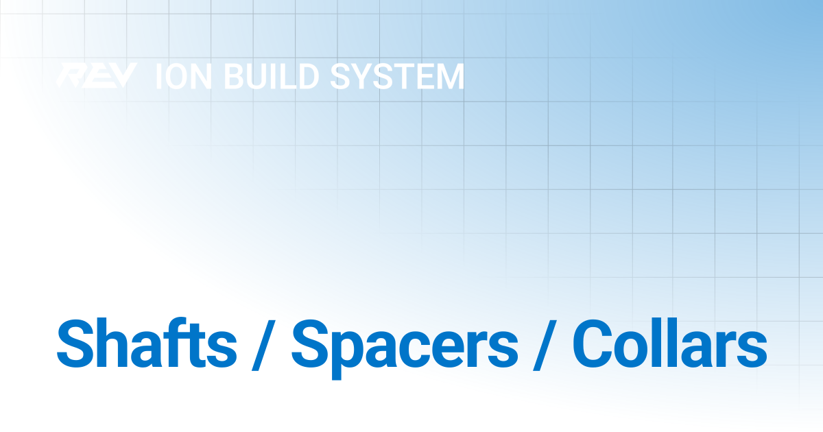 Shafts / Spacers / Collars | REV ION Build System | REV Robotics ...