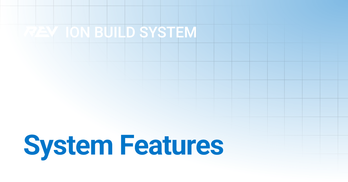 System Features | REV Robotics Documentation