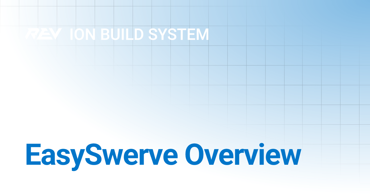 EasySwerve Overview | REV ION Build System | REV Robotics Documentation