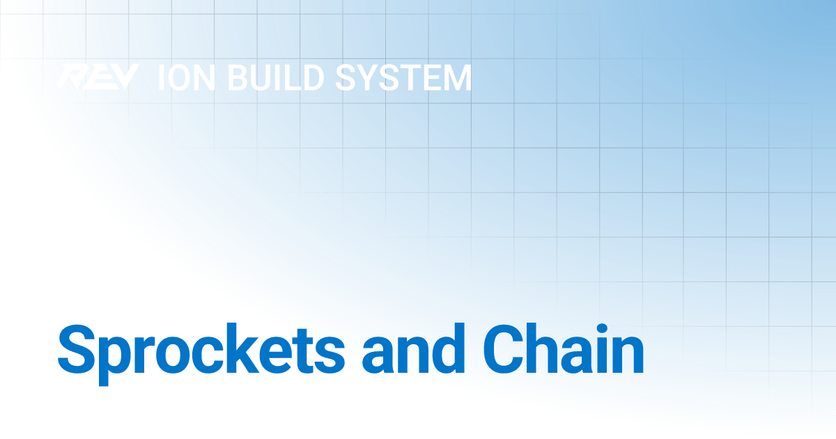 Sprockets and Chain | REV ION Build System | REV Robotics Documentation