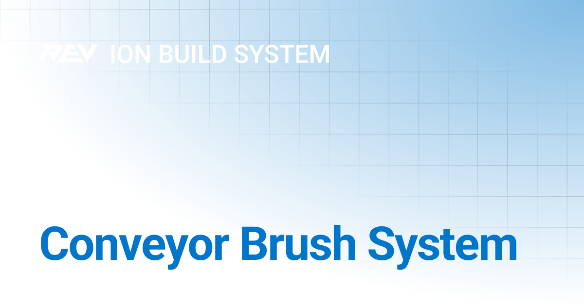 Conveyor Brush System | REV ION Build System | REV Robotics Documentation