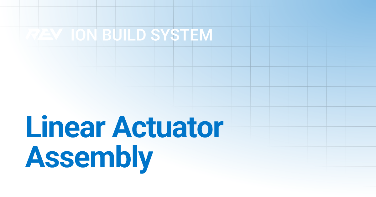 Linear Actuator Assembly | REV ION Build System | REV Robotics ...
