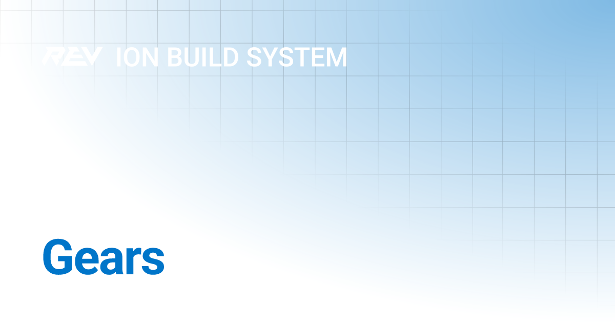 Gears | REV Robotics Documentation