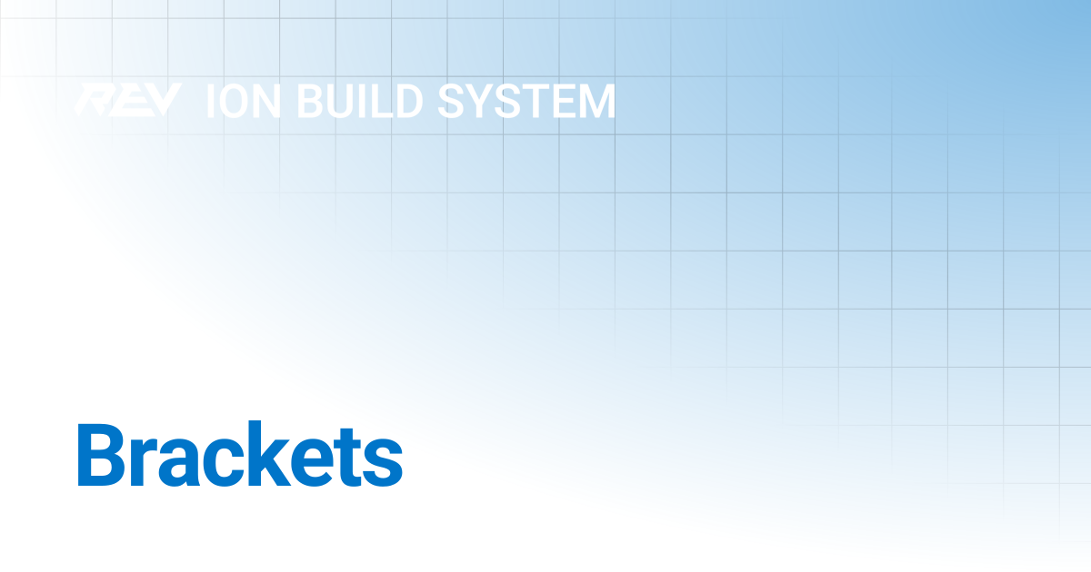 Brackets | REV ION Build System | REV Robotics Documentation