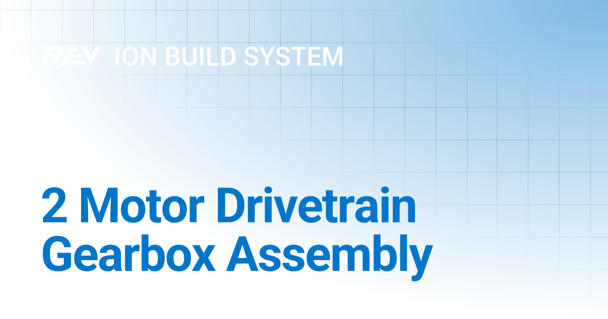 2 Motor Drivetrain Gearbox Assembly | REV ION Build System | REV Robotics Documentation