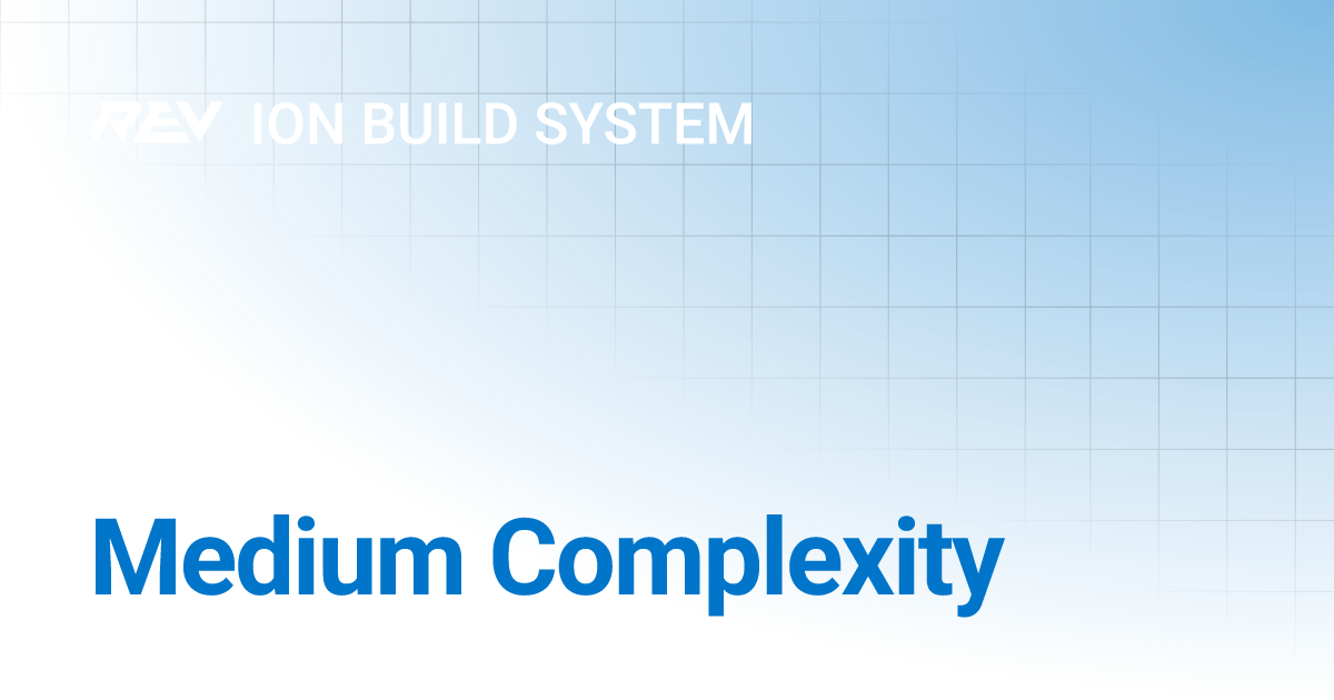 Medium Complexity | REV Robotics Documentation