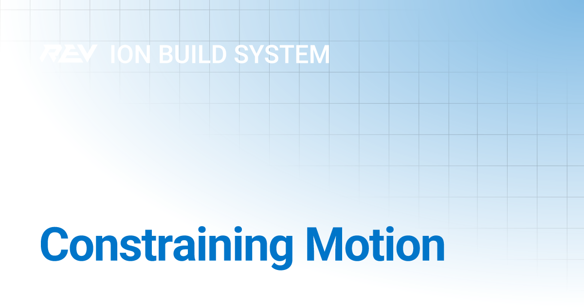 Constraining Motion | REV Robotics Documentation