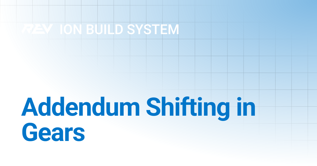 Addendum Shifting in Gears | REV ION Build System | REV Robotics ...