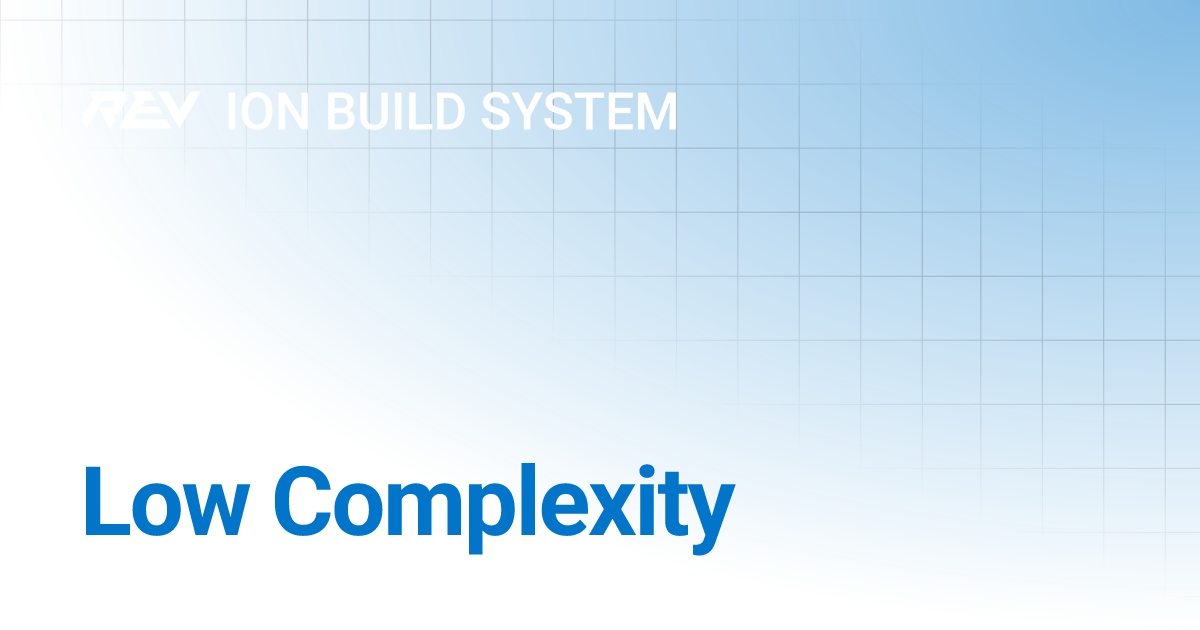 Low Complexity | REV Robotics Documentation