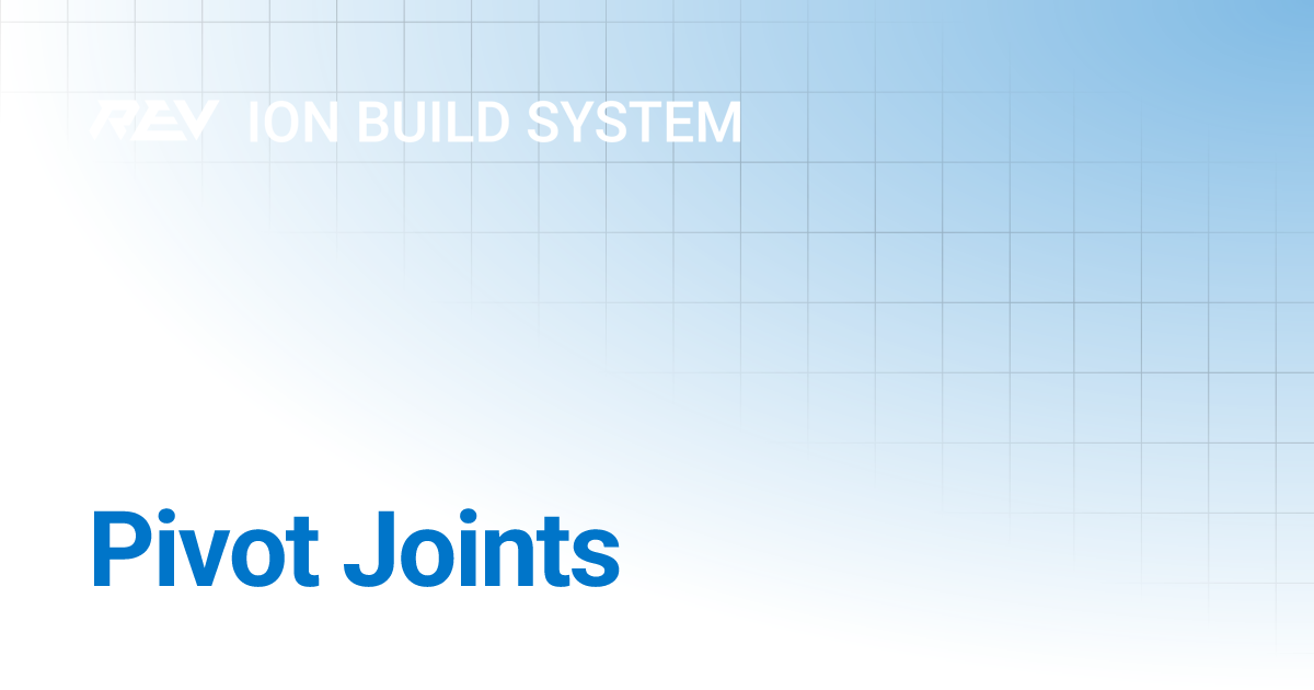 Pivot Joints | REV Robotics Documentation