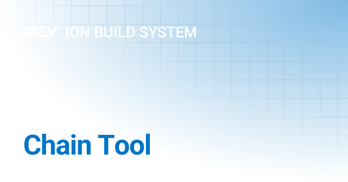 Chain Tool | REV ION Build System | REV Robotics Documentation