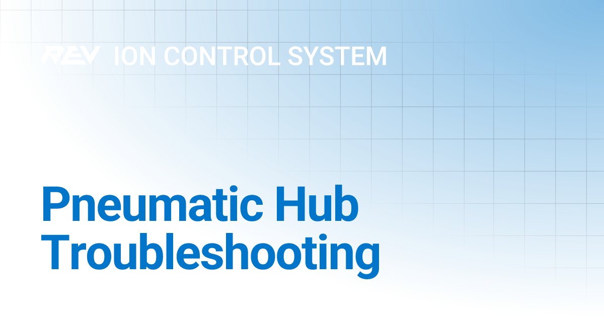 Pneumatic Hub Troubleshooting | REV Robotics Documentation