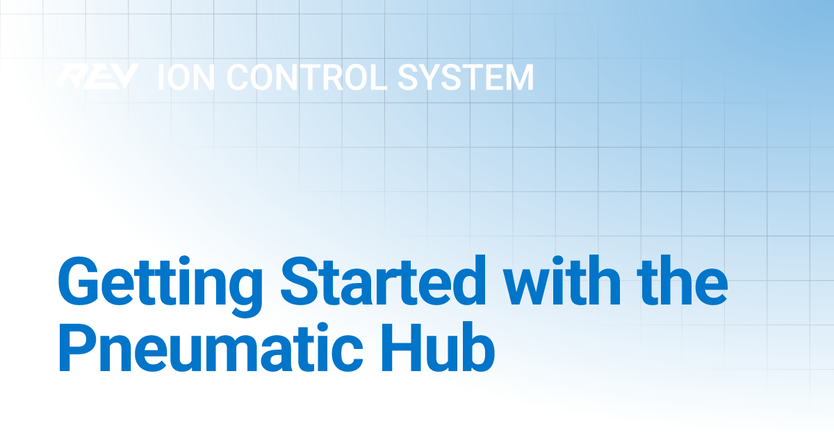 Getting Started with the Pneumatic Hub | REV Robotics Documentation