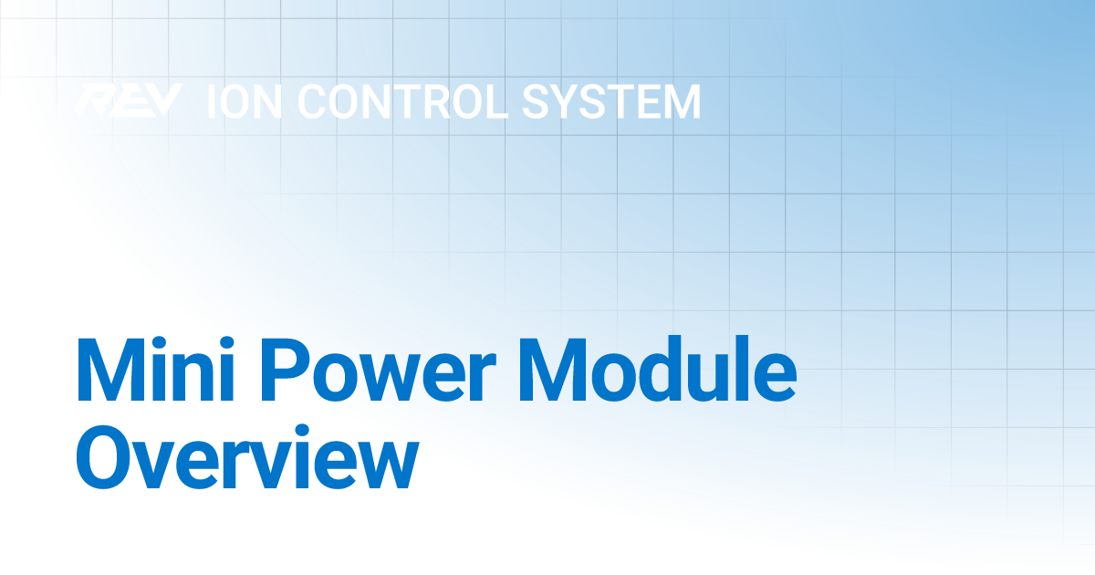 Mini Power Module Overview | REV ION Control System | REV Robotics ...