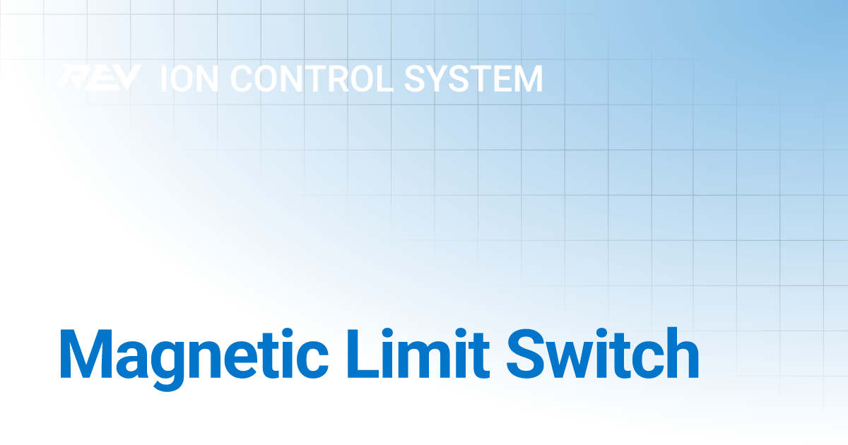 Magnetic Limit Switch | REV Robotics Documentation
