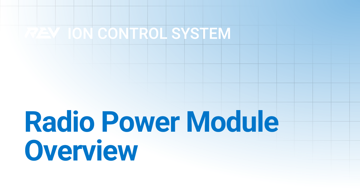 Radio Power Module Overview | REV ION Control System | REV Robotics Documentation