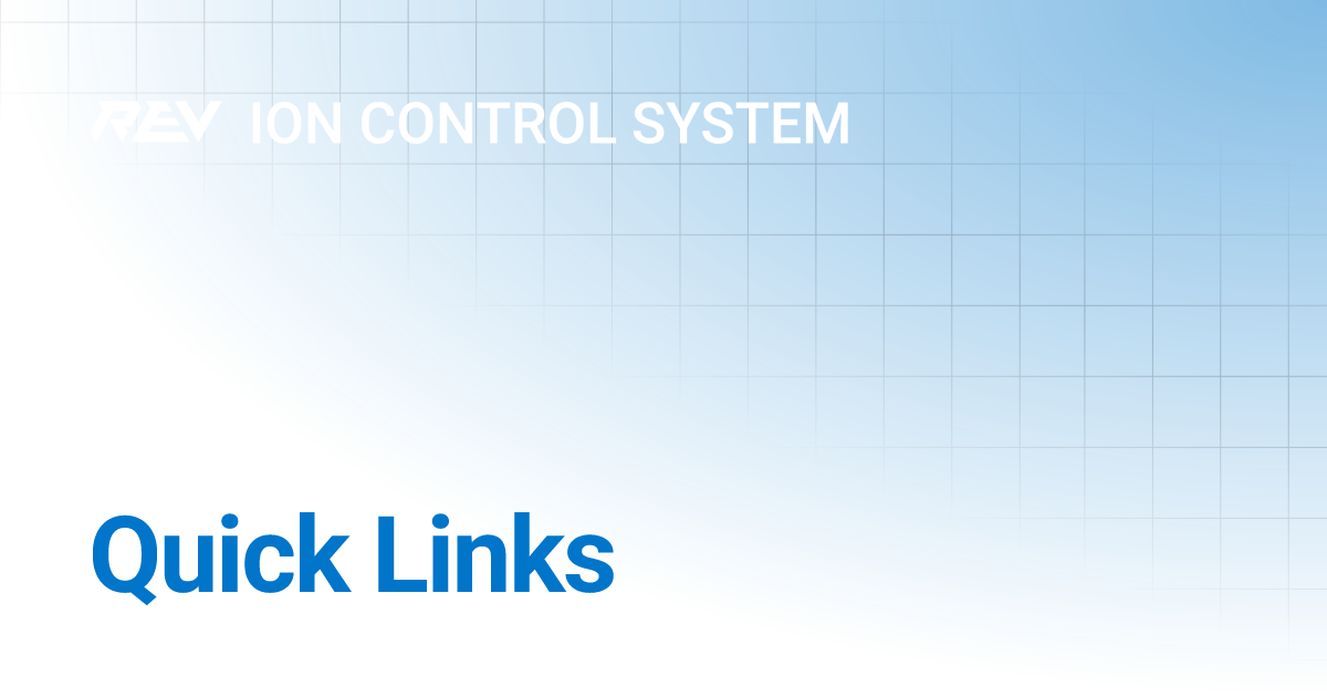 Quick Links | REV ION Control System | REV Robotics Documentation