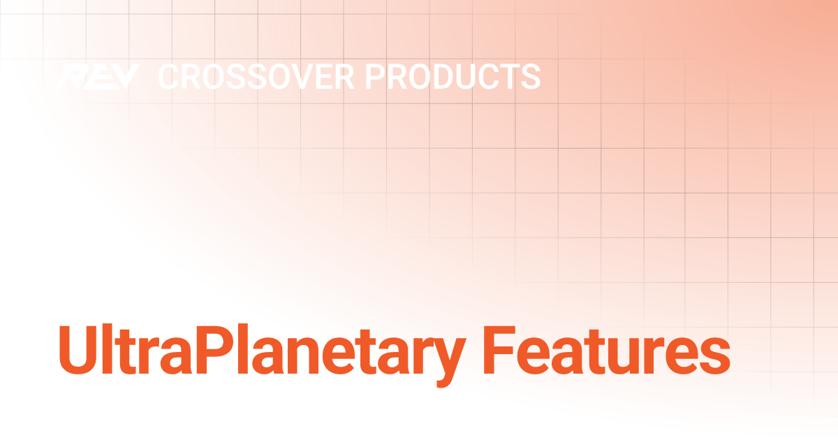 UltraPlanetary Features | REV Robotics Documentation