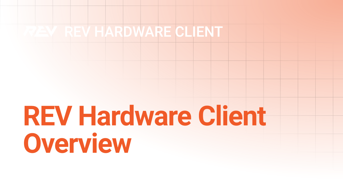 REV Hardware Client Overview | REV Robotics Documentation REV Hardware Client Overview | REV Robotics Documentation